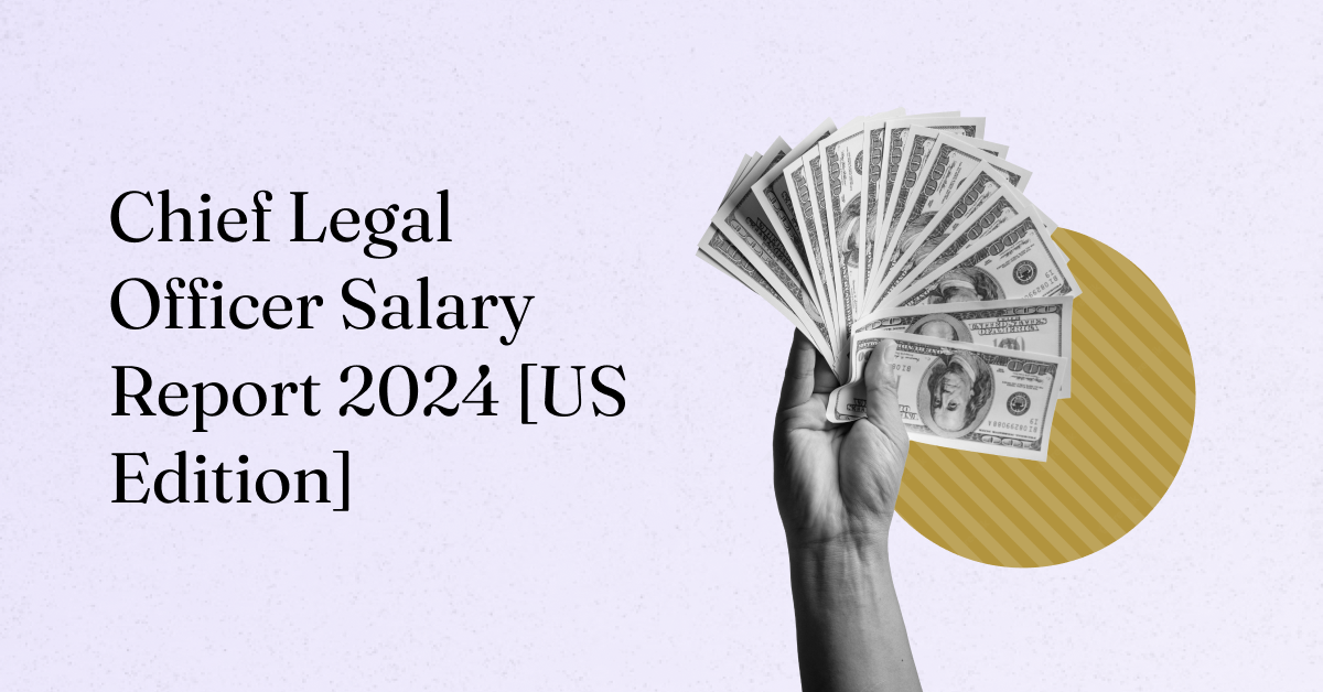 Chief Legal Officer Salary Report 2024 [US Edition]